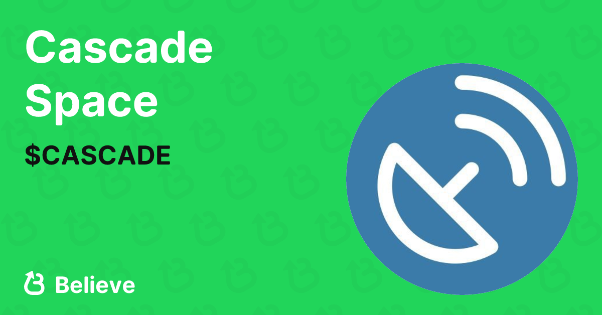 $CASCADE on Believe